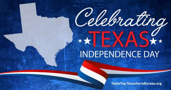 Celebrating Texas Independence Day – Texas Farm Bureau – Table Top
